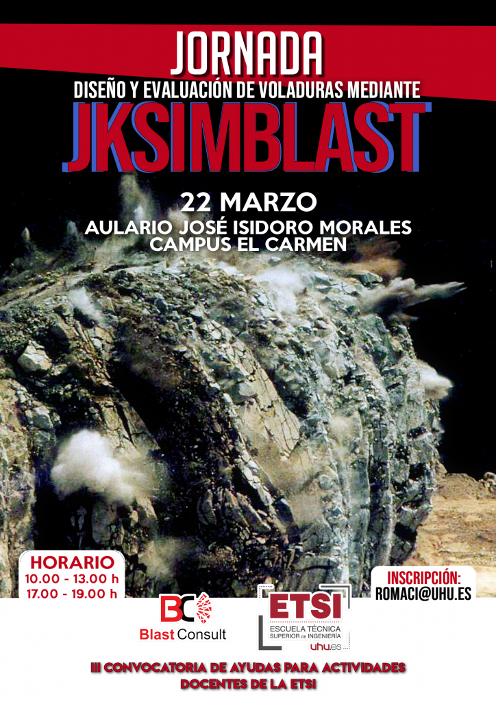 Jornada: "Diseño y evaluación de voladuras mediante JKSIMBLAST" - ETSI, UHU